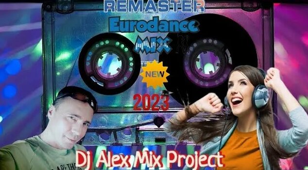DJ Alex Mix Project - Remaster Eurodance MIX (new 2023) - Смотреть ...