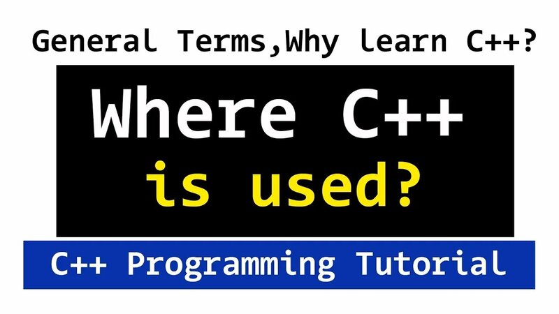 Where CPP is Used, Why Learn C++ Programming Language | Video Tutorial ...