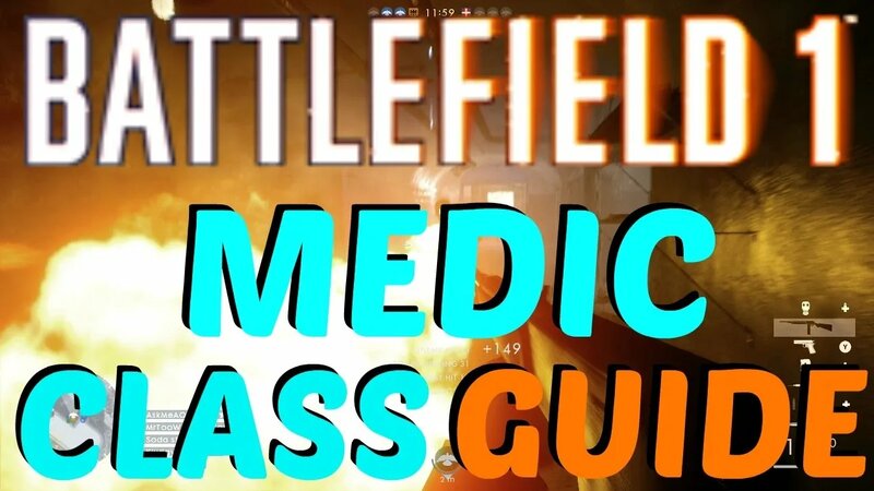 Battlefield 1 - Medic Class Guide! (BF1 Multiplayer Gameplay ...