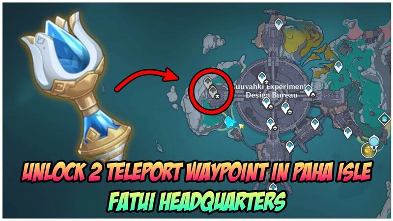 How Unlock 2 Teleport Waypoint in Paha Isle (Fatui Headquarters ...