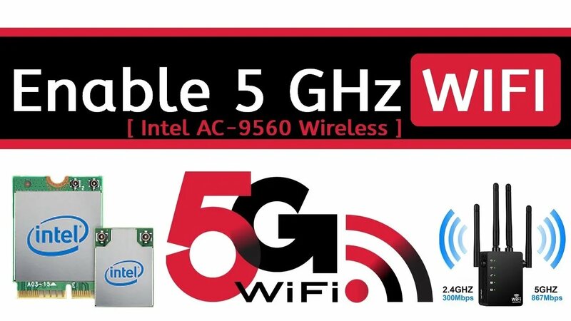 How to enable 5 GHz WIFI on Intel AC-9560 160 MHz Wireless Setting Up 5 ...