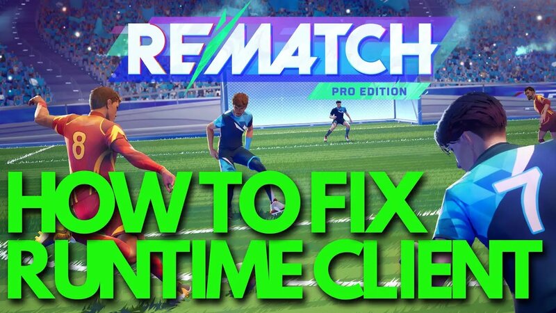 Rematch: FIX Error fatal RuntimeClient_Win64_Shipping | Easy Fix PC ...