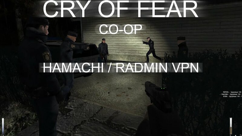 Как поиграть в Cry of Fear co-op в 2022 году? [Hamachi / Radmin VPN ...