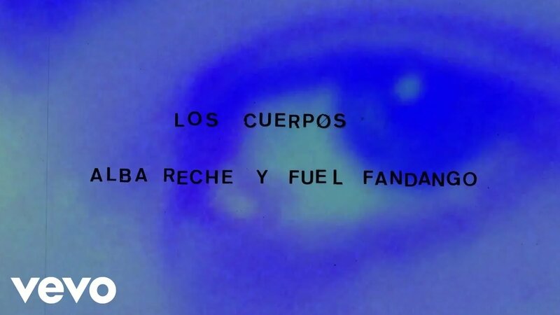 Alba Reche, Fuel Fandango - los cuerpos (Lyric Video)