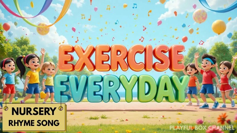 Nursery Rhyme Song | Physical Fitness Move your Body Every Day Kids ...