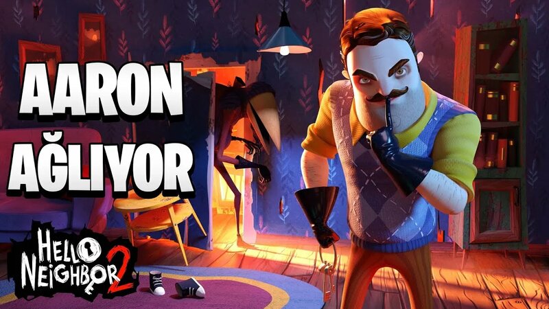 WHY IS Aaron Crying? Hello Neighbor 2 Turkish | Episode 2 Mysteries ...
