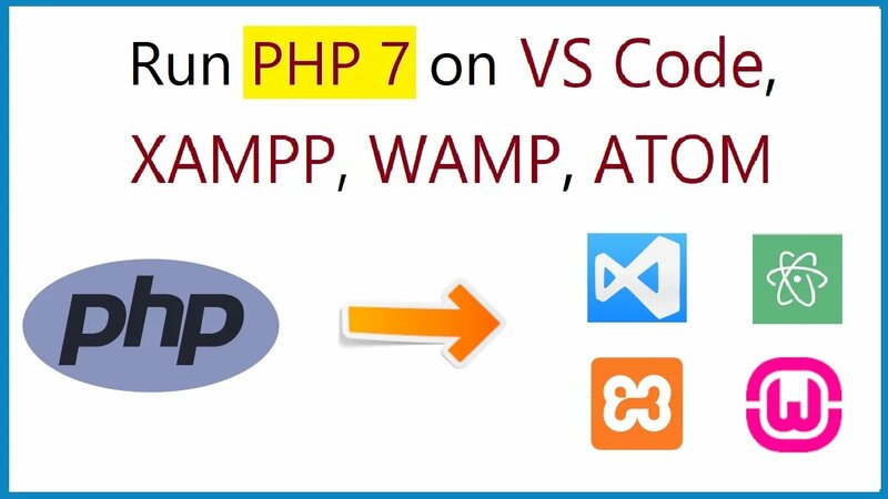 How to run PHP on VS Code, Atom, Xampp and WAMP - Yandex Video aramada ...