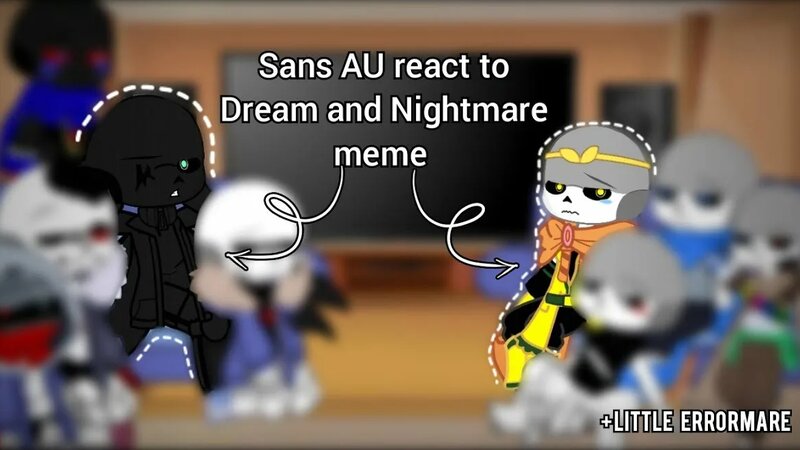 Sans AU react to Dream and Nightmare meme/Dreamtale brothers ( My AU ...