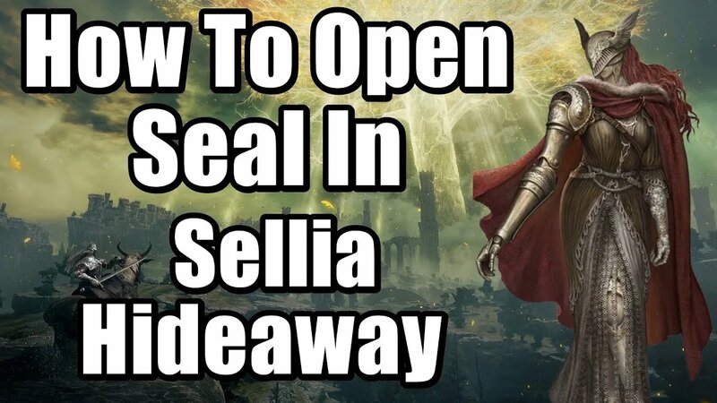 Elden Ring Sellian Sealbreaker - How To Open Seal In Sellia Hideaway ...