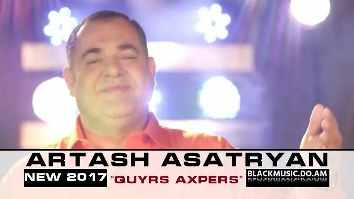 Artash Asatryan - Quyrs Axpers - // Արտաշ Ասատրյան - Քույրս Ախպերս / Official Music Video / (www ...