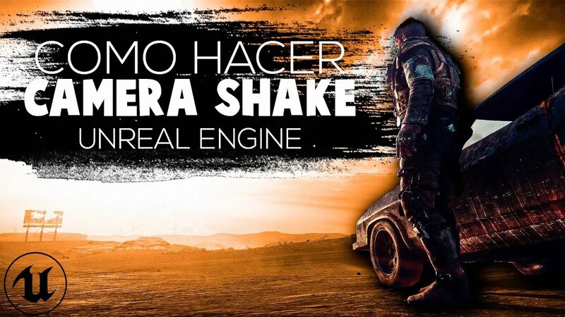 Como hacer Camera Shake (Idle, Run, Walking..) | Unreal Engine Tutorial ...