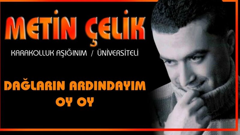 Metin Çelik - Dağların Ardındayım Oy Oy - Yandex Video aramada çevrimiçi izle