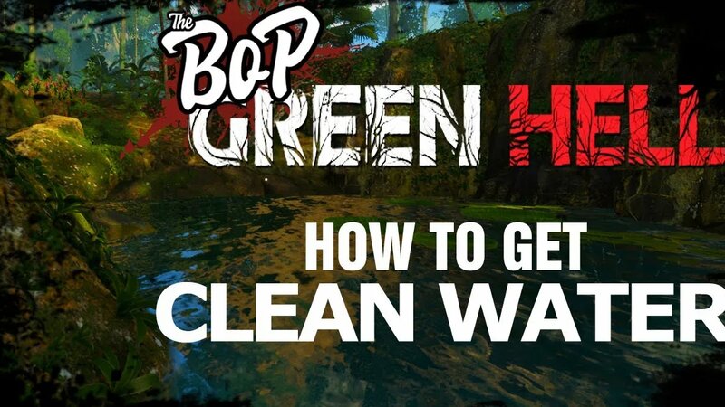 Green HELL: Tutorial - How To Get Clean Water - Yandex Video aramada ...