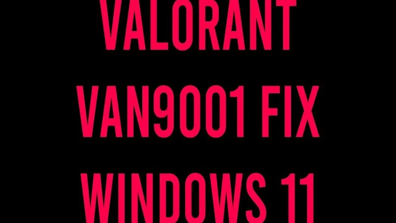 Valorant решение ошибки Van9001 на Windows 11 / HOW TO FIX VAN 9001 ...