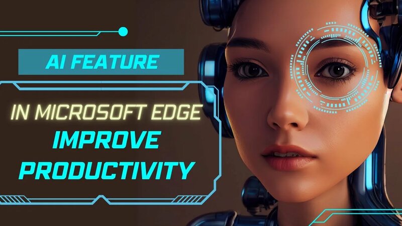 Boost Your Productivity with AI in Microsoft Edge - Unleash the Power ...