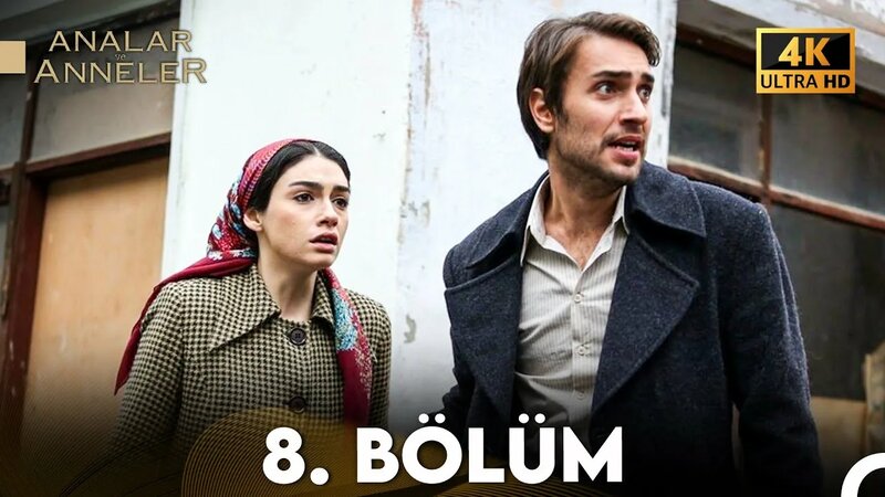 Analar ve Anneler 8. Bölüm 4K - Yandex Video aramada çevrimiçi izle