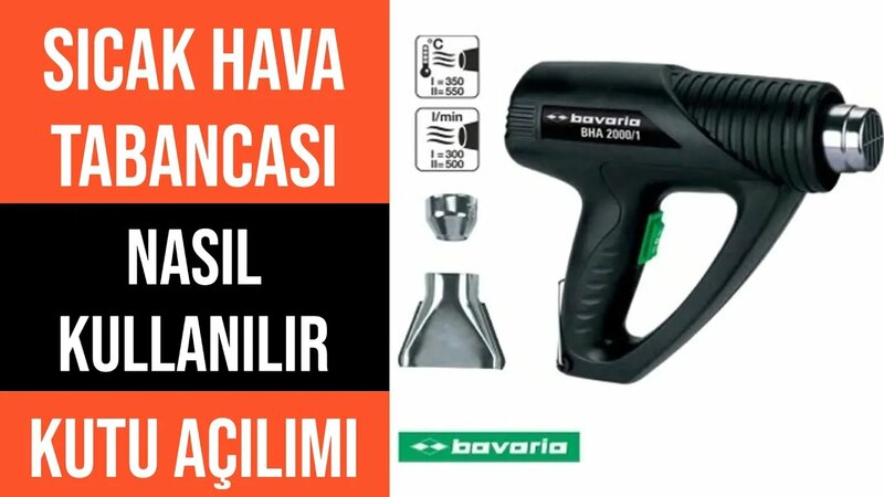 Sıcak hava tabancası nasıl kullanılır - sıcak üfleyici tabanca - hot ...