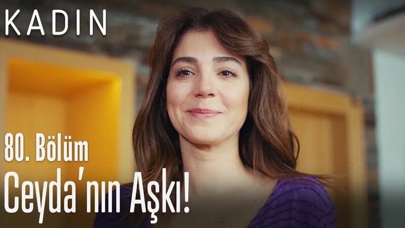 Ceyda'nın aşkı! - Kadın 80. Bölüm - Yandex Video aramada çevrimiçi izle