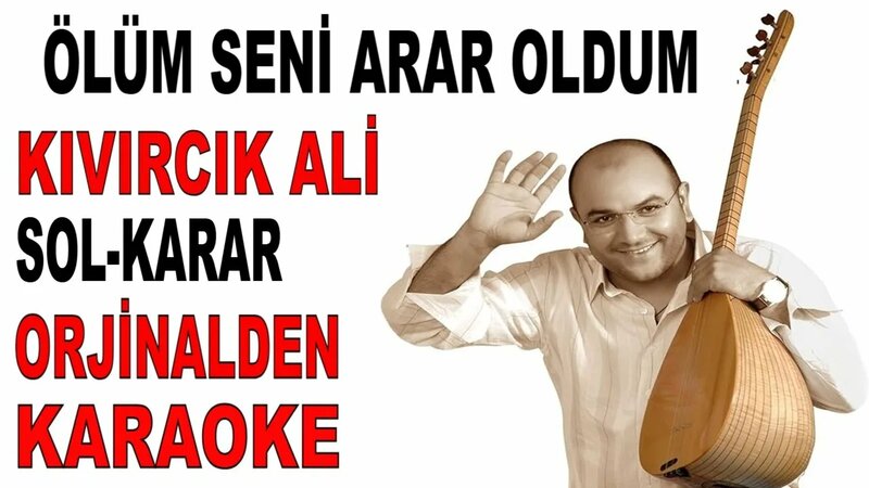 Kıvırcık ali ölüm seni arar oldum sol-karar orjinalden karaoke ve ...