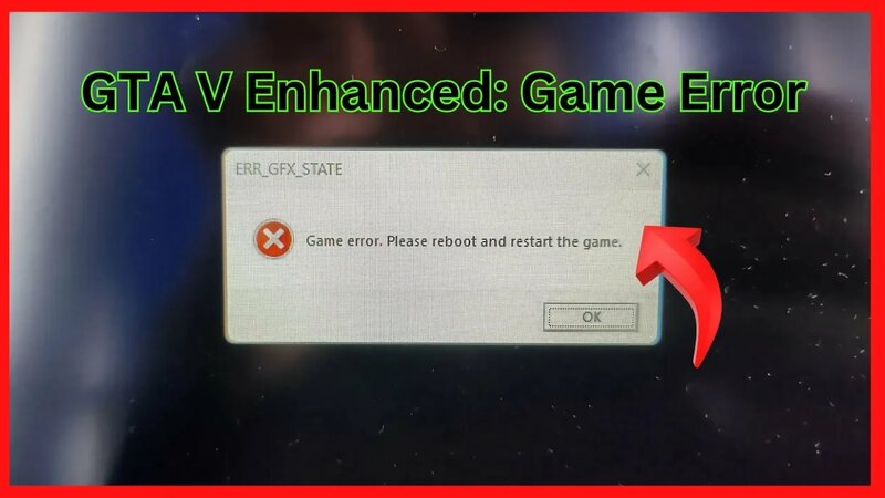 Fix GTA 5 Enhanced: Game Error (ERR_GFX_State) - Смотреть онлайн в ...