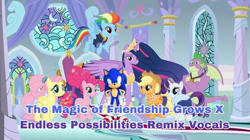 The Magic of Friendship Grows & Endless Possibilities Vocal Remix ...