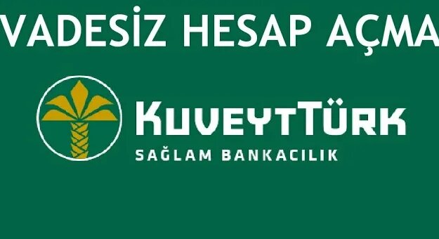 Kuveyt Türk Vadesiz Hesap Nasıl Açılır? Vadesiz Mevduat Hesabı Açma ...