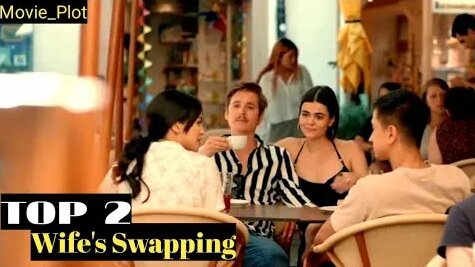 TOP 2 Wife's Swapping | Affair | Cheating wife | Plot movie ...