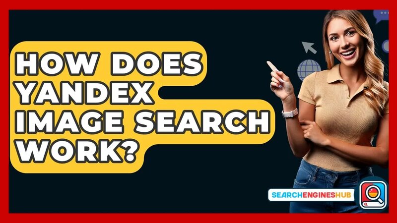 How Does Yandex Image Search Work? - SearchEnginesHub.com - Watch ...