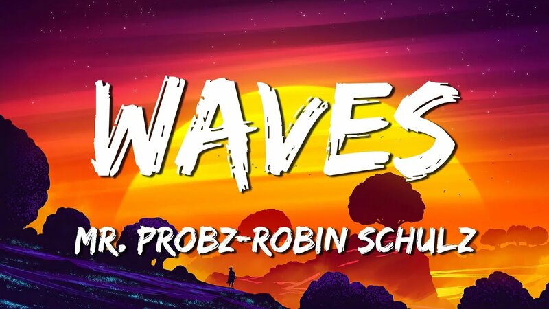 Mr. Probz (Robin Schulz Remix) - Waves (Lyrics) | Wave after wave, wave ...