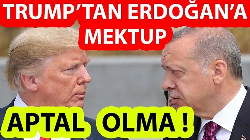 Aptal OLMA! (Son Dakika, Trump'ın Erdoğan'a Yazdığı Mektup) - Yandex ...