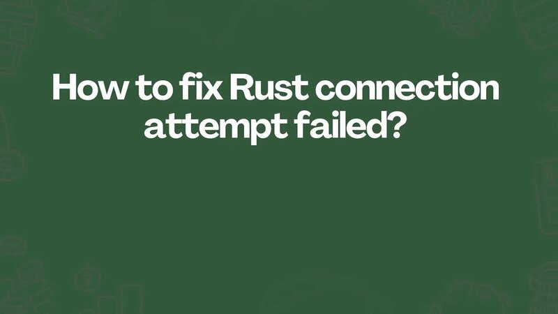 How to fix Rust connection attempt failed? - Смотреть онлайн в поиске ...