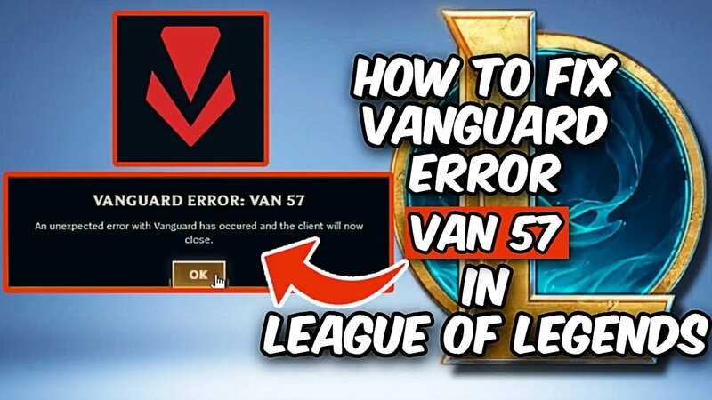 How to Fix Vanguard Error Van 57 in League of Legends - NEW 2025 ...