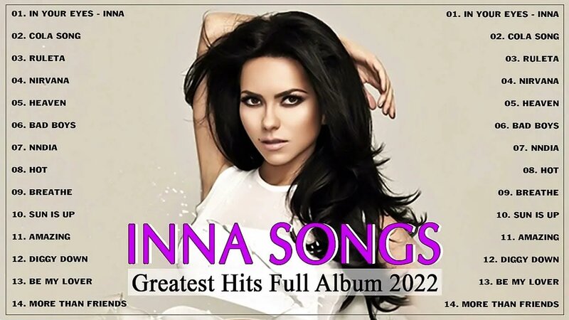 Inna Hits Songs Playlist - Best Songs Of INNA Collection 2022 ...