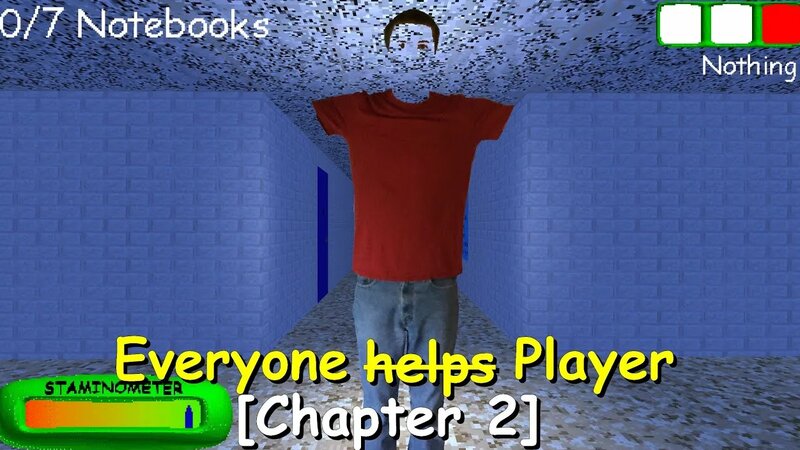 Everyone H e l p s Player [Chapter 2] - Baldi's Basics Mod - Смотреть ...