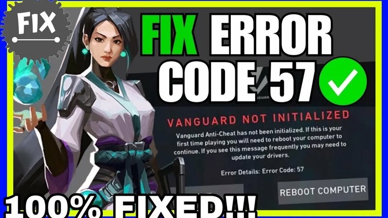 How To Fix Valorant Error Code 57 (Vanguard Not Initialized) Fix ...