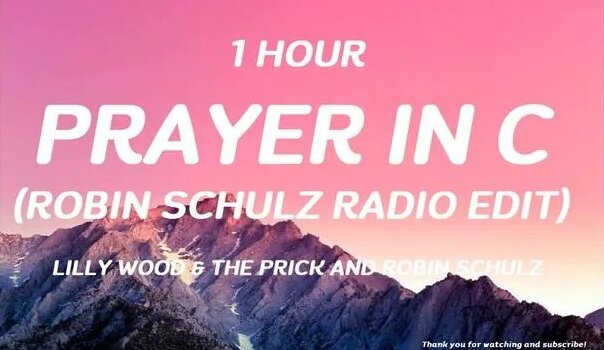 Lilly Wood & The Prick and Robin Schulz - Prayer In C (Robin Schulz Remix) ( 1 HOUR ) - Смотреть ...