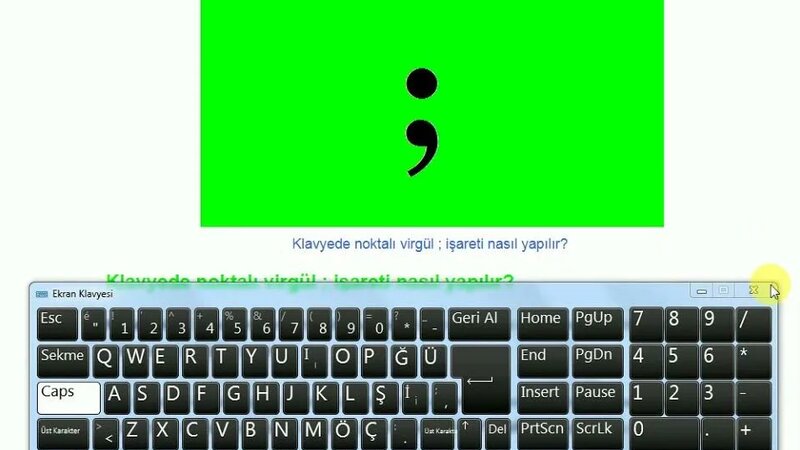 Klavyede noktalı virgül ; işareti nasıl yapılır? How to make a ...