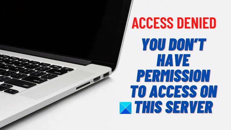 Access Denied, You don’t have permission to access on this Server ...