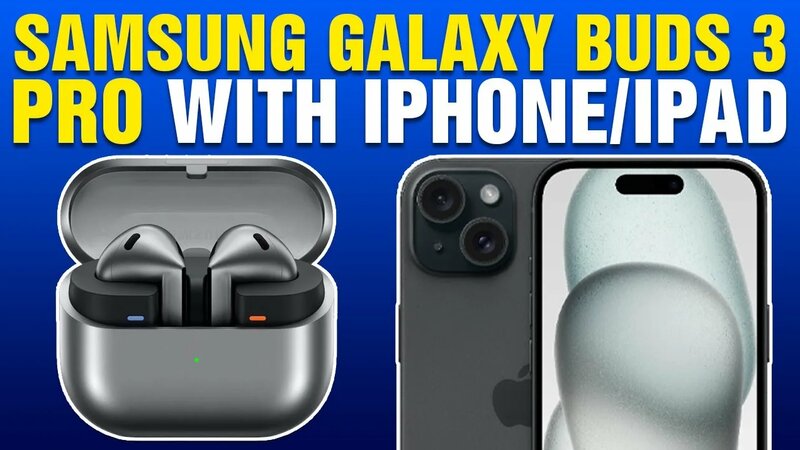 Are Samsung Galaxy Buds 3 Pro Compatible With iPhone/iPad (2025 ...
