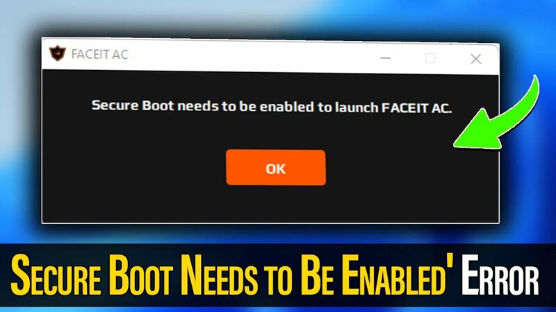 How to Fix 'Secure Boot Needs to Be Enabled' Error in Faceit - Смотреть ...