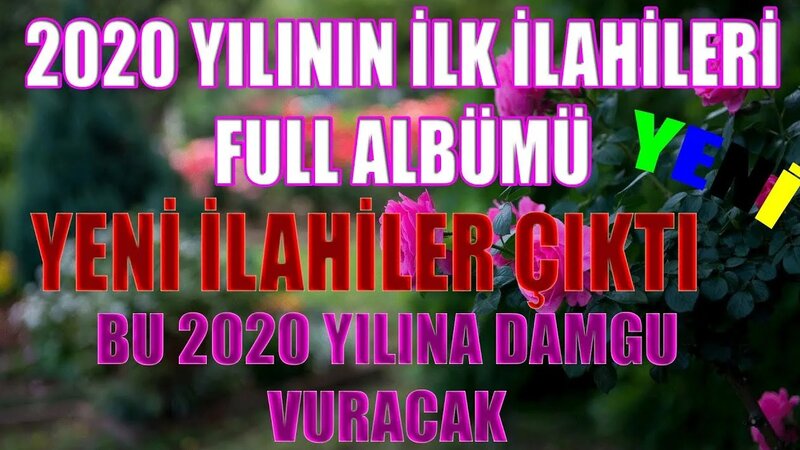 2020 Yılının İlk İlahileri, Muhteşem İlahileri,2020 Full İlahi Albüm ...
