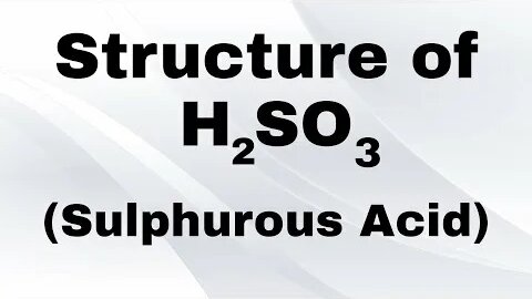 Structure of H2so3 | Sulphurous Acid | Chemistry - Смотреть онлайн в ...