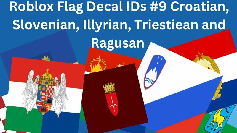 Roblox Flag Decal IDs #9 (Croatian, Slovenian, Illyrian, Trieste and ...