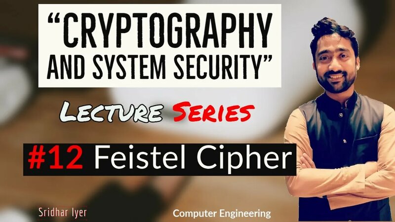 Lecture 12 | Feistel Cipher | Cryptography and System Security ...