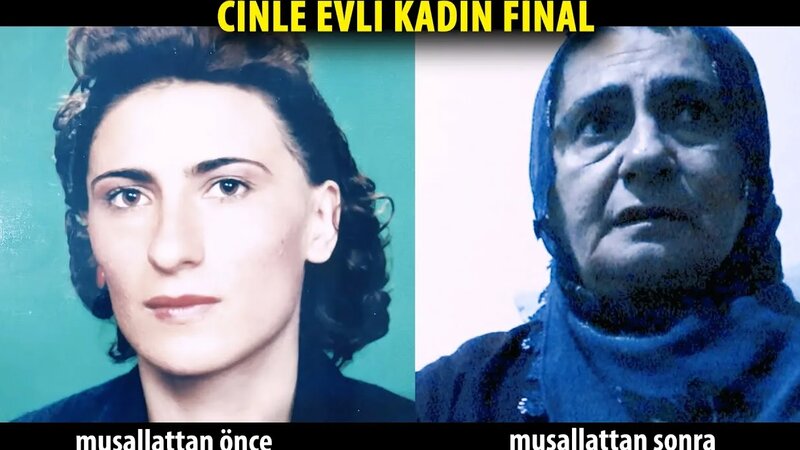 Cinle evli kadin eski hali şok edecek final - paranormal olaylar ...