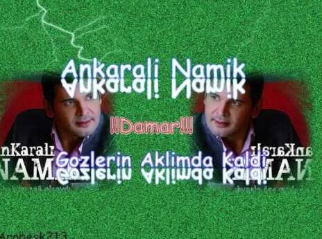 Ankarali Namik - Gozlerin Aklimda Kaldi !!!...[.[Damarr ...