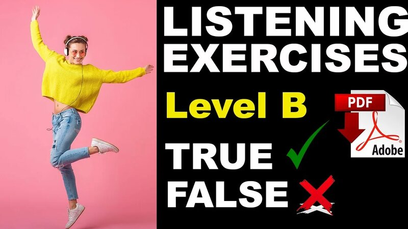 True or False? Listening Exercise + PDF -Level B1 - Practice listening ...