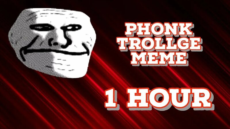 Phonk Trollge Meme (1 Hour) - Yandex Video aramada çevrimiçi izle