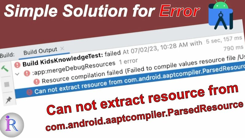 How to fix "Can not extract resource from com.android.aaptcompiler ...