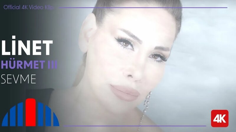 Linet - Sevme (Official Video | 4K) - "İbrahim Erkal Hürmet III ...